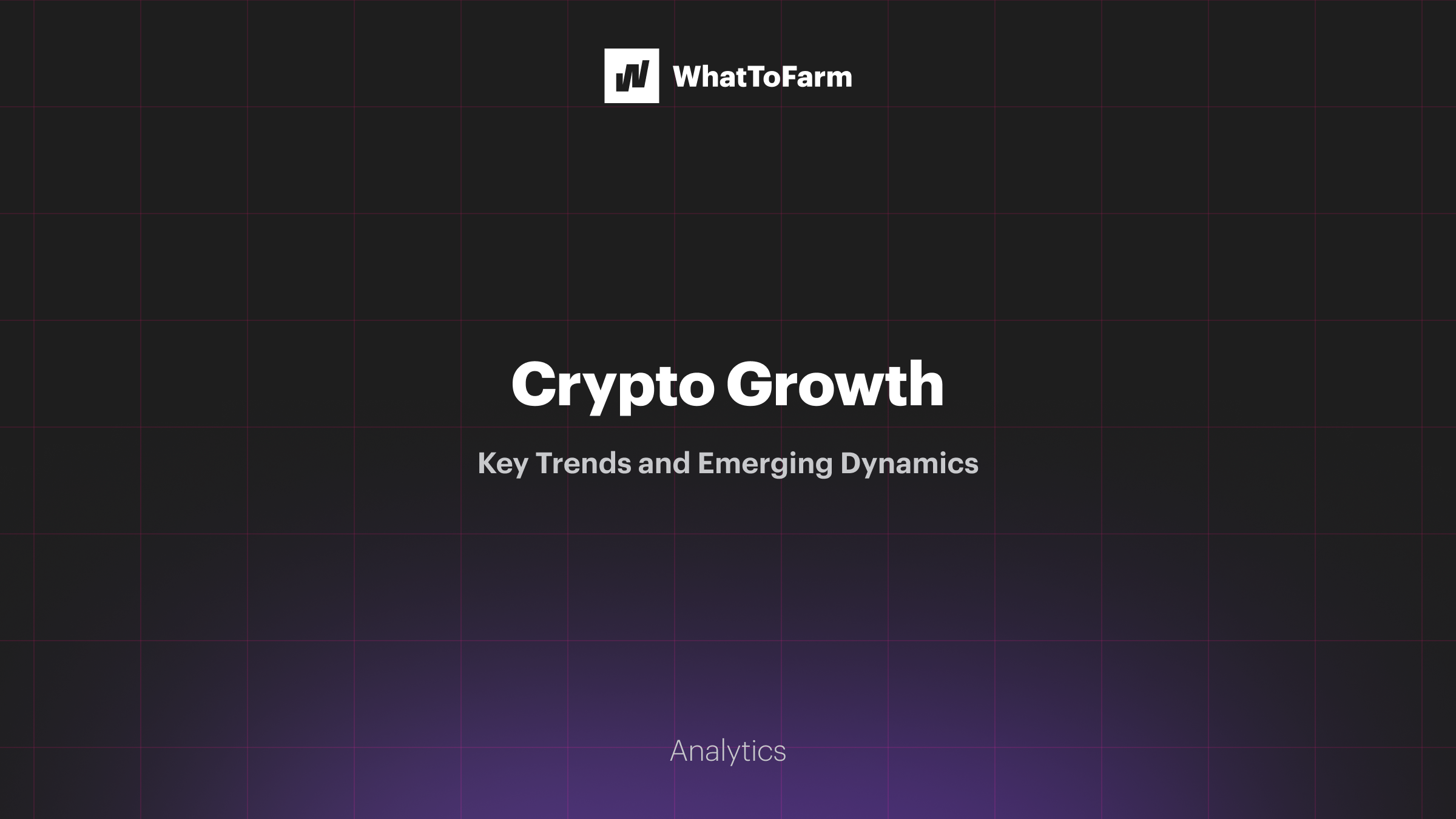 Crypto Growth - WhatToFarm 블로그